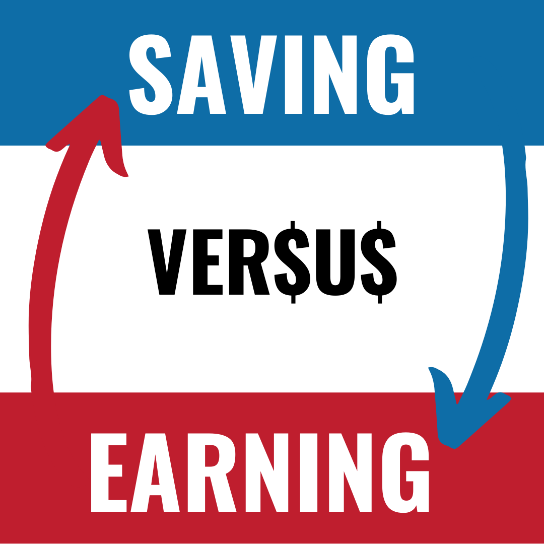 Earning More Money Versus Saving Money - Start100K